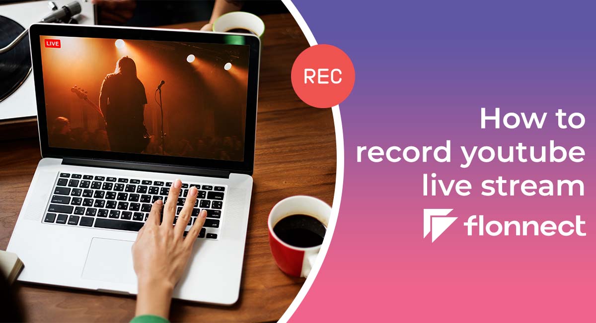 Record YouTube Live Stream using Flonnect Screen Recorder