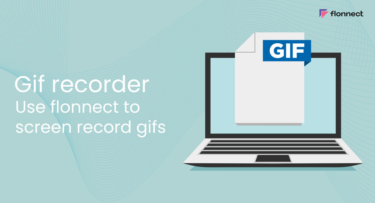 GIF Recorder Online - Use Flonnect for PC To Screen Record GIFs