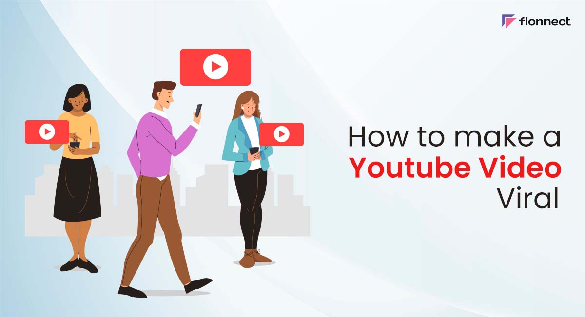 Tips for Making a YouTube Video Go Viral and Increase Your Views
