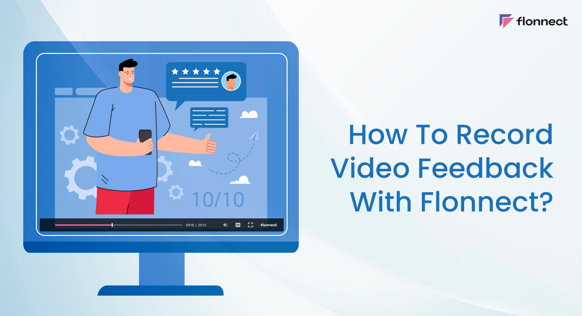 Tips For Recording Video Feedback: A Complete Detailed Guide
