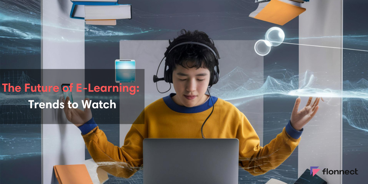 The Future of E-Learning - Trends and Innovations for 2024
