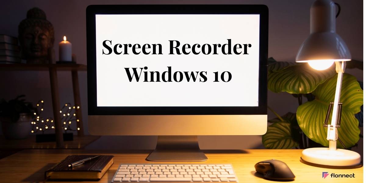 Screen Recorder Windows 10 - Free & Pro Recording Guide